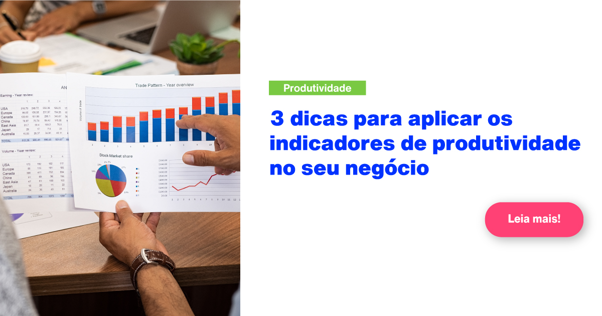3 Dicas Para Aplicar Os Indicadores De Produtividade No Seu Negócio Bluke
